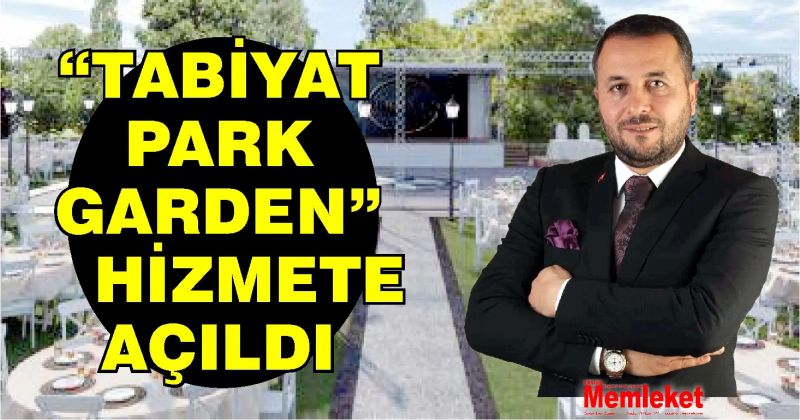 “TABİYAT PARK GARDEN” HİZMETE AÇILDI - Son Dakika Kırşehir Haberleri